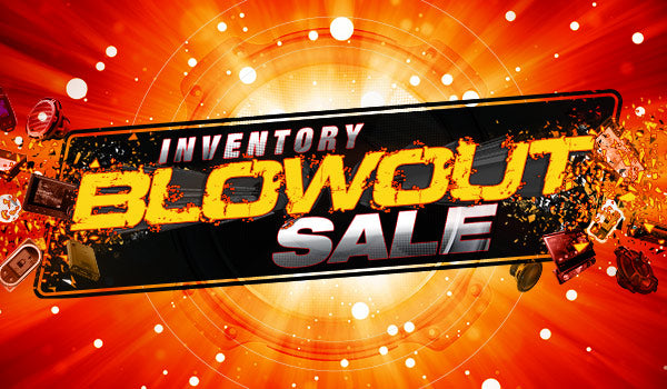 SUMMER INVENTORY BLOW OUT SALE